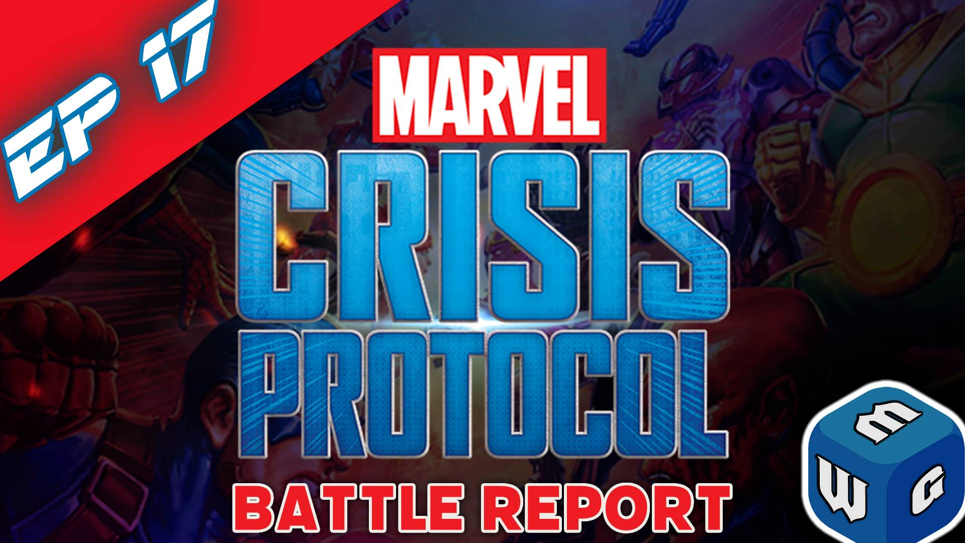 Marvel: Crisis Protocol - Battle Report Ep 17